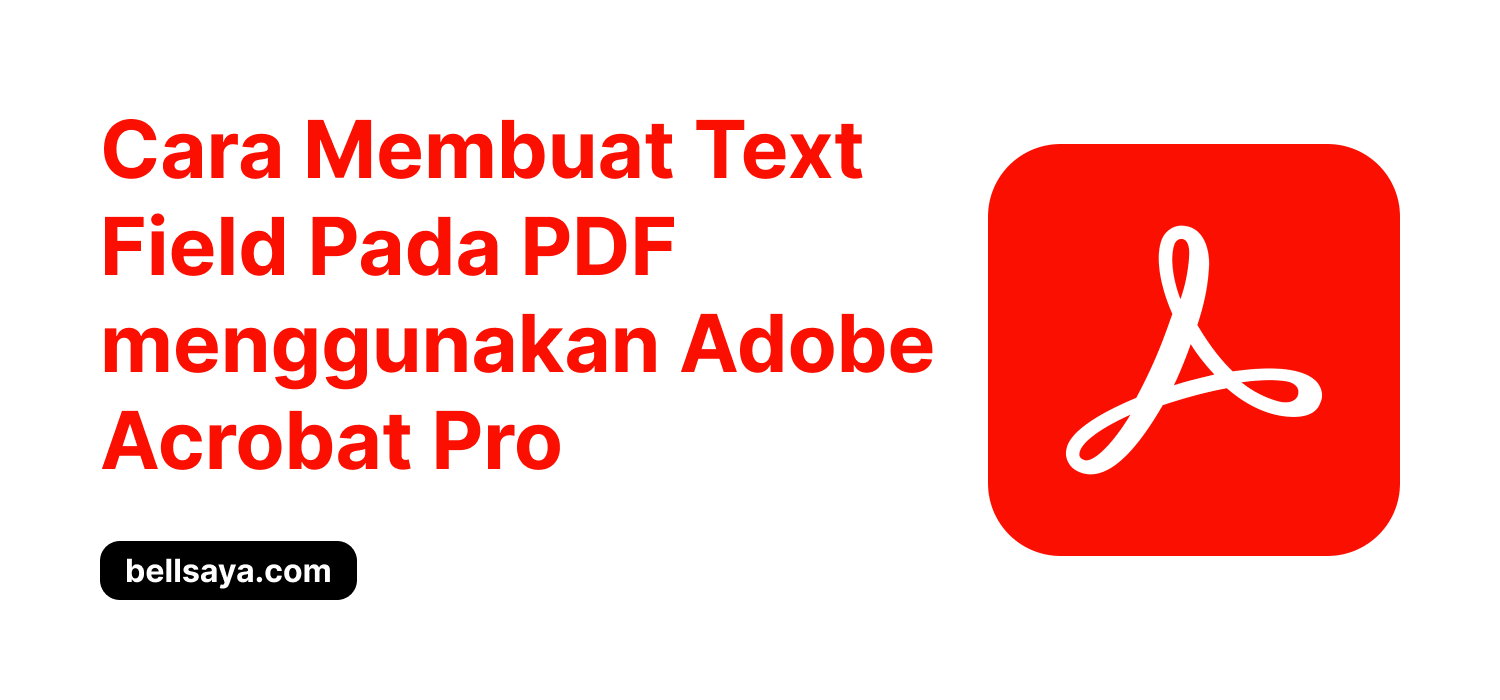 Cara Membuat Text Field Pada PDF menggunakan Adobe Acrobat Pro